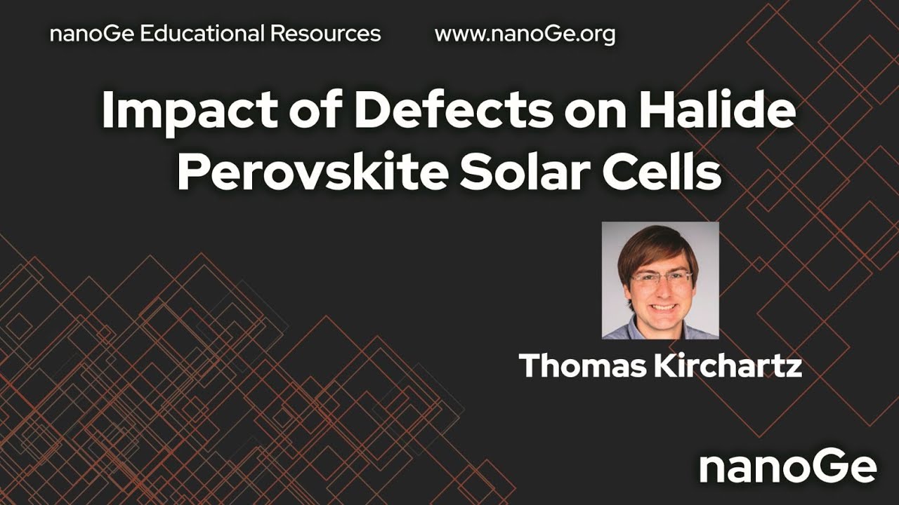 Perovskite Solar Cells Under Real World Conditions - nanoge video resources