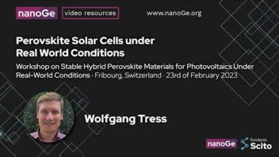 Perovskite Solar Cells Under Real World Conditions - nanoge video resources